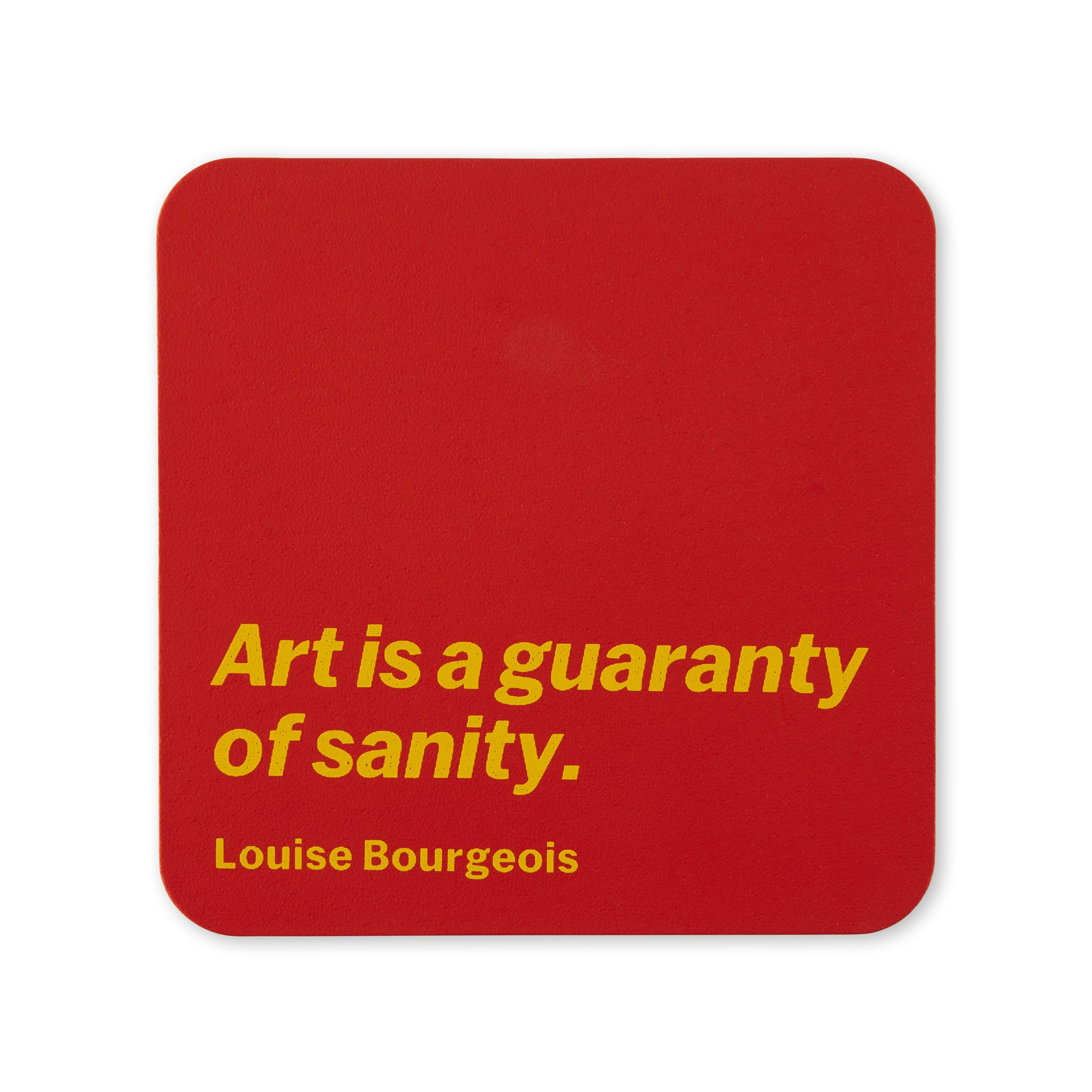 MoMA Artist Quote Coaster - Louise Bourgeois – MoMA Design Store